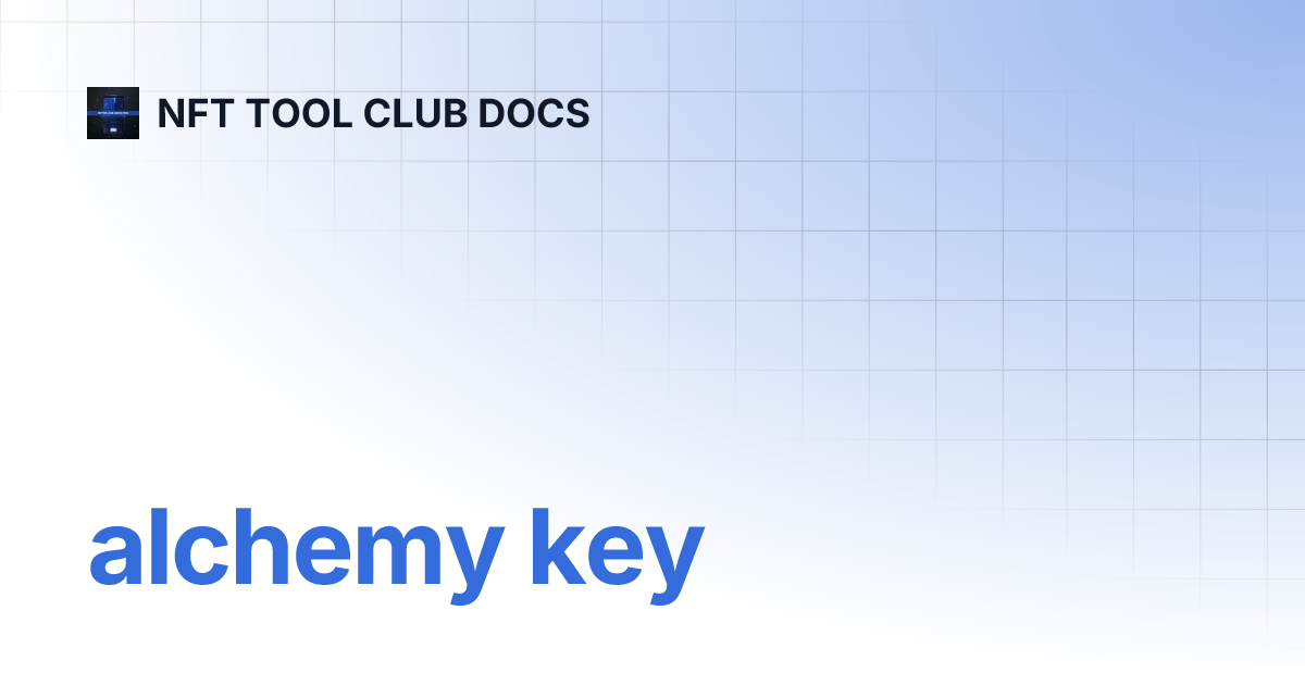 alchemy key | NFT TOOL CLUB DOCS